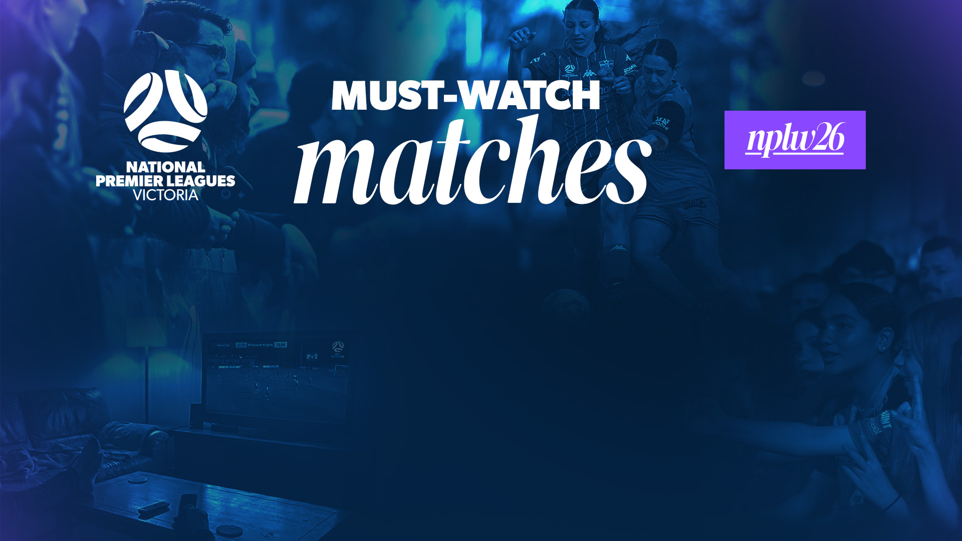 2026 NPLW Victoria: The Must-Watch Matches You Can’t Miss | Football ...